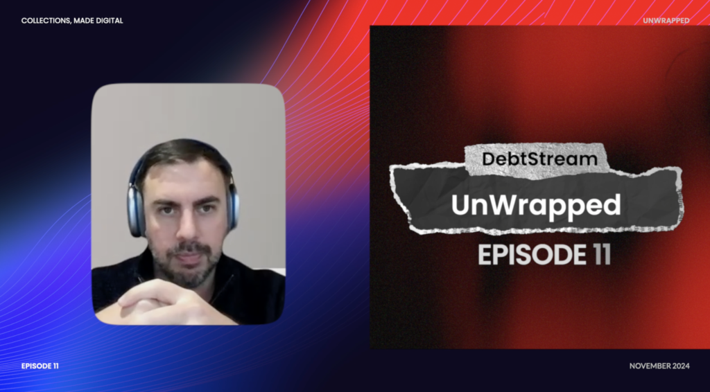 Collections Made Digital Unwrapped episode 11 - AJ from Acquired - DebtStream